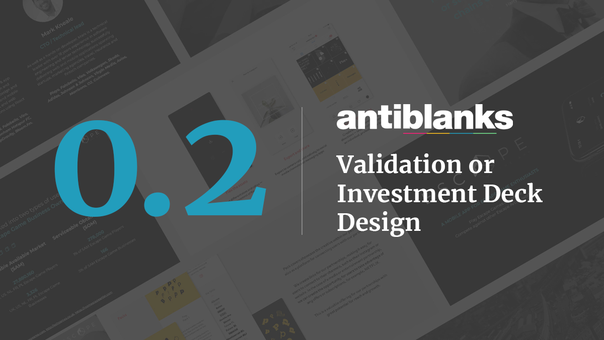 Antiblanks - Validation or Investment Deck Design